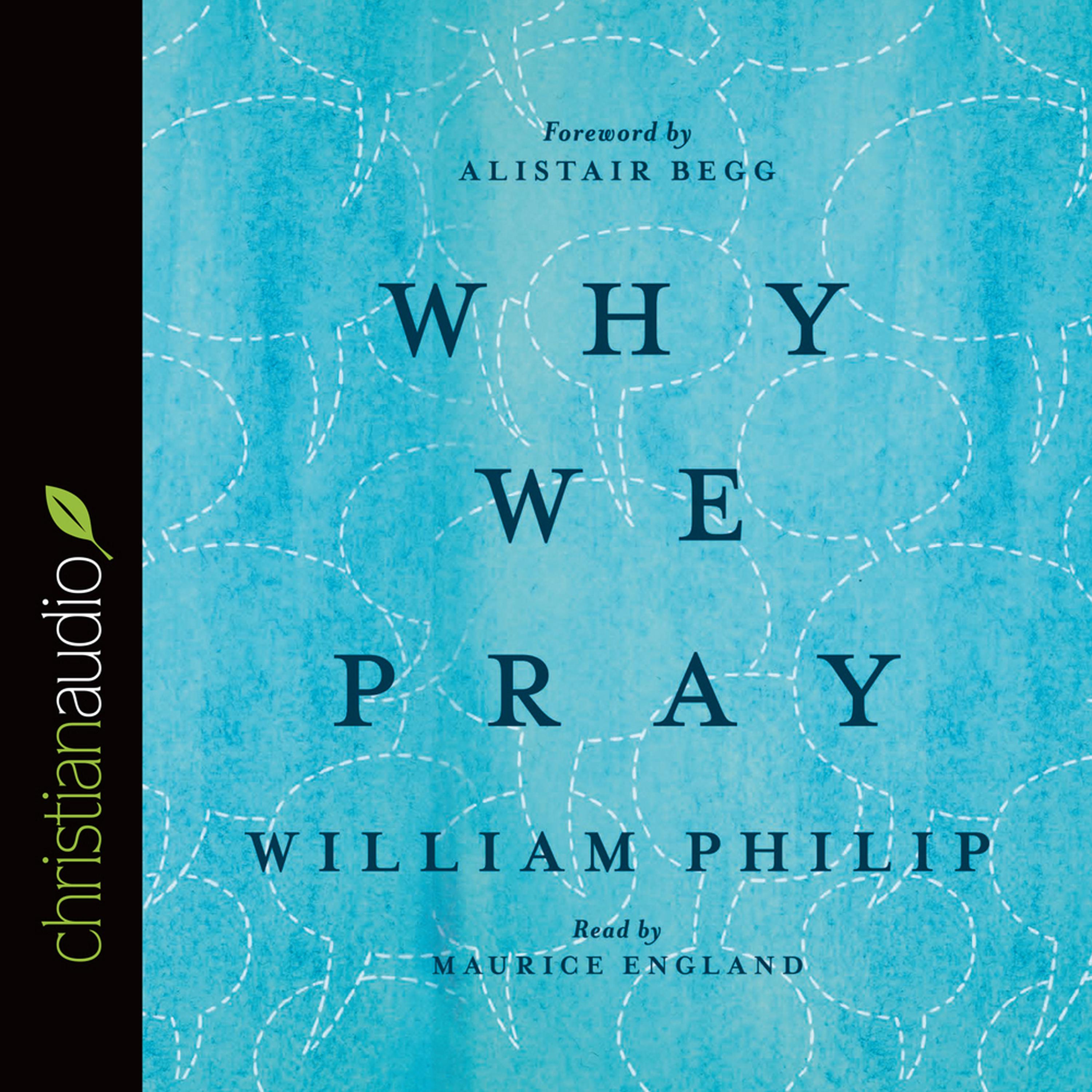 Why We Pray Audiobook by William J.U. Philip — Listen Now
