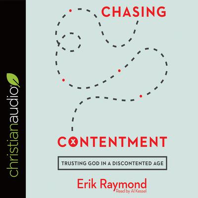 Chasing Contentment Audiobook by Erik Raymond — Listen & Save