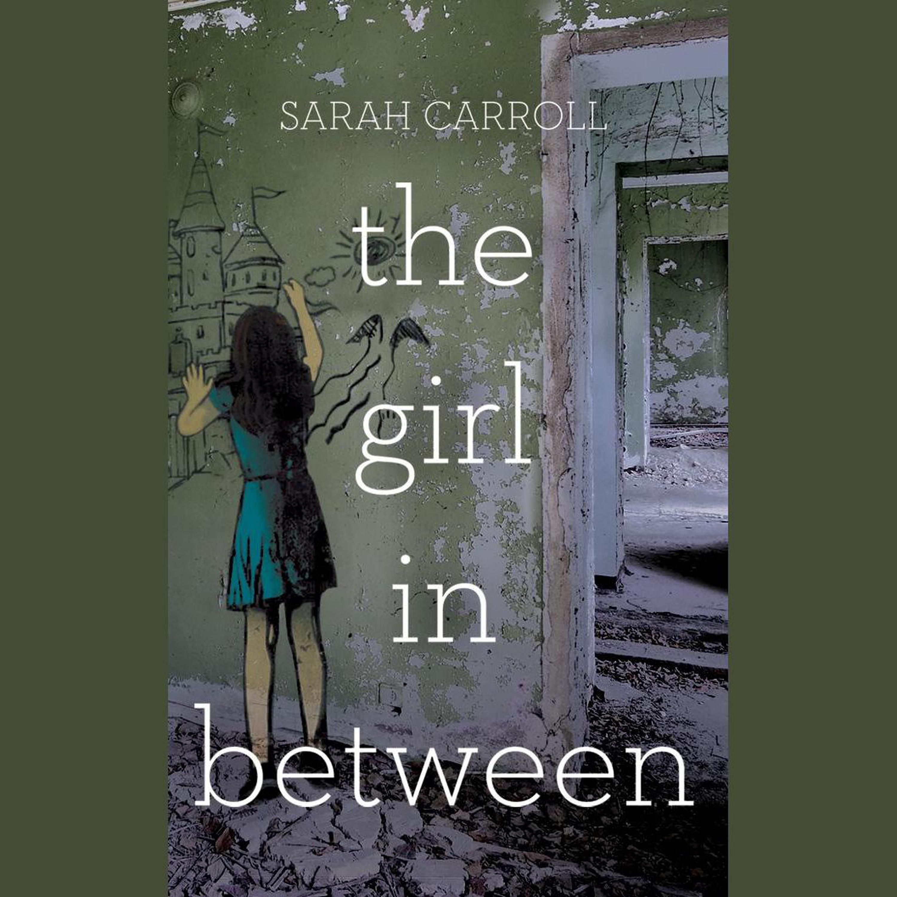 The Girl in Between Audiobook by Sarah Carroll — Listen Instantly