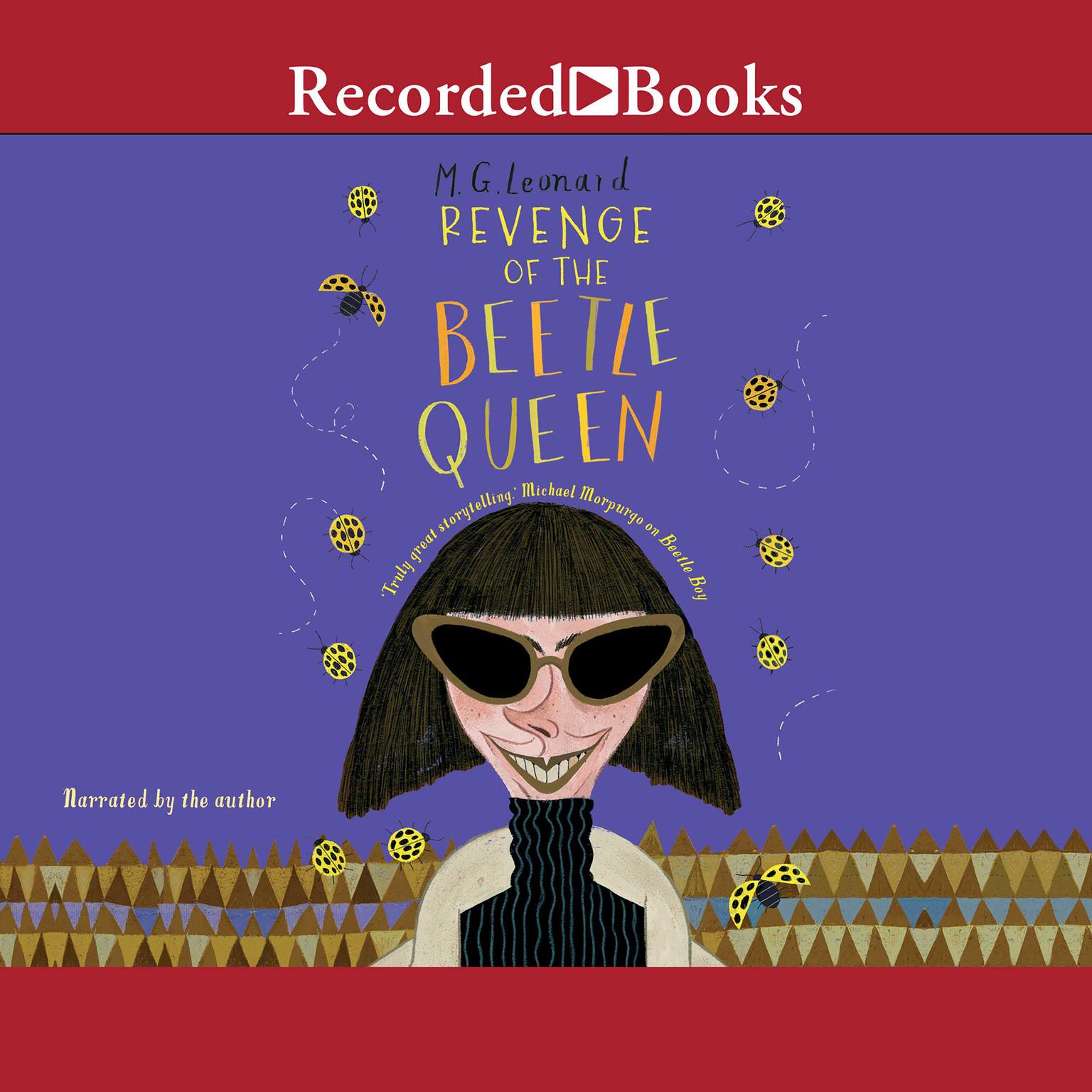 The Revenge of the Beetle Queen Audiobook by M.G. Leonard — Listen Now