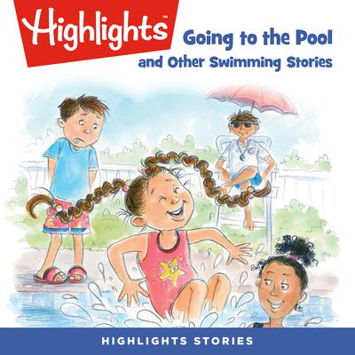 Going to the Pool and Other Swimming Stories Audiobook by Highlights ...