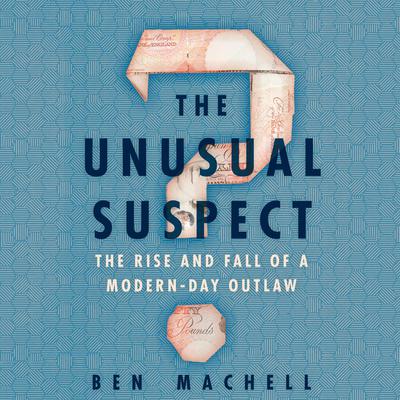 The Unusual Suspect Audiobook by Ben Machell — Listen Now