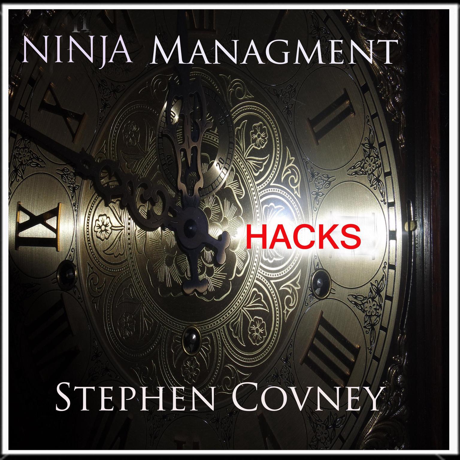 Ninja Management Hacks Audiobook by Stephen Covney — Listen Instantly