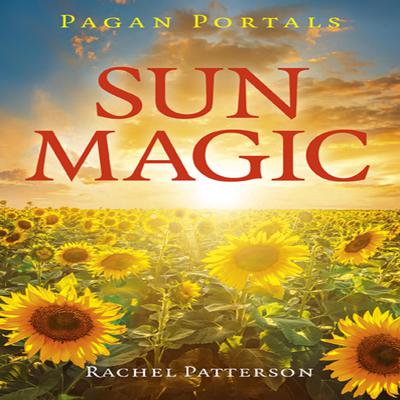 Pagan Portals Sun Magic Audiobook by Rachel Patterson — Download Now
