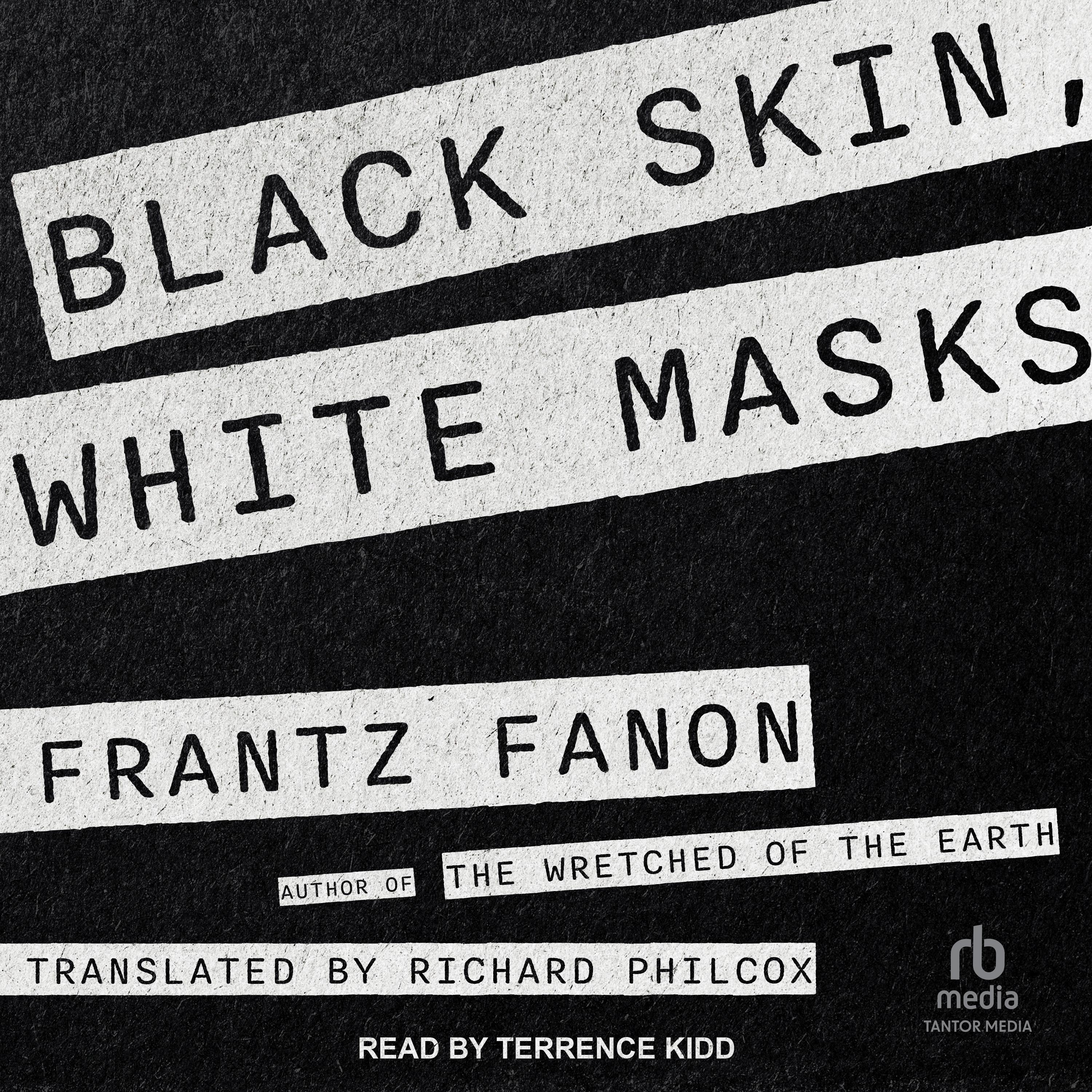 Black Skin, White Masks Audiobook by Frantz Fanon — Listen Now Black Skin, White Masks Audiobook by Frantz Fanon — Listen Now