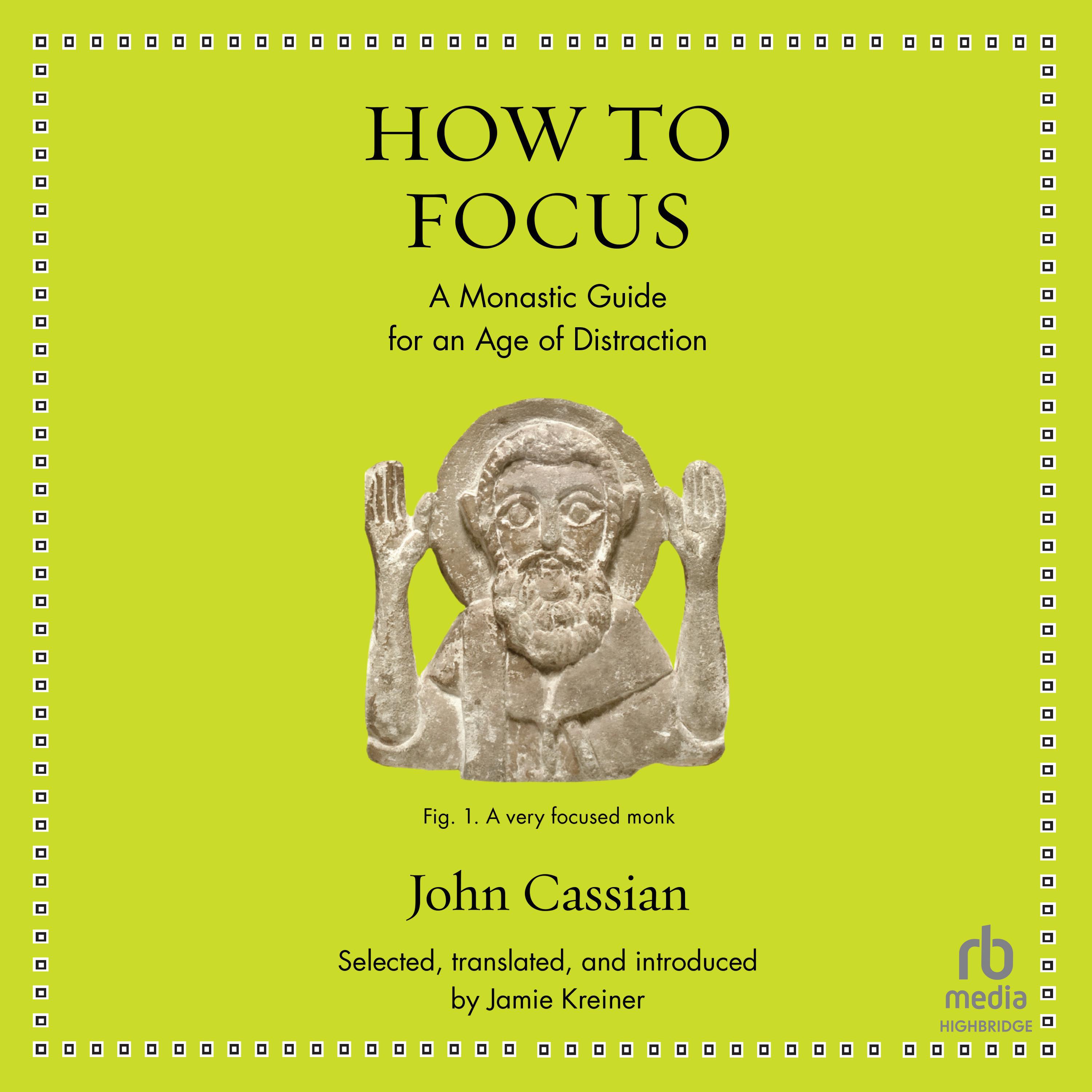 How to Focus Audiobook by John Cassian — Listen Now