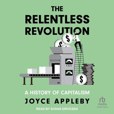 The Relentless Revolution Audiobook by Joyce Appleby