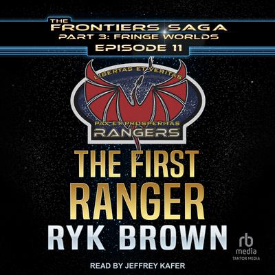 The First Ranger Audiobook by Ryk Brown — Listen for $9.95