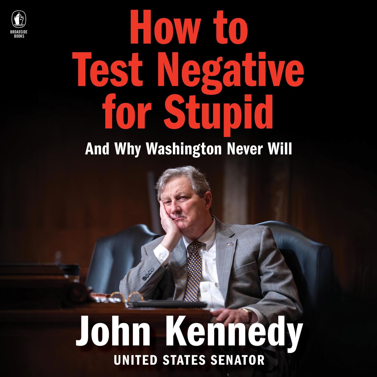 How to Test Negative for Stupid Audiobook by John Kennedy