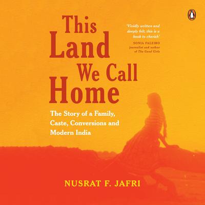 This Land We Call Home Audiobook (other) by Nusrat F. Jafri