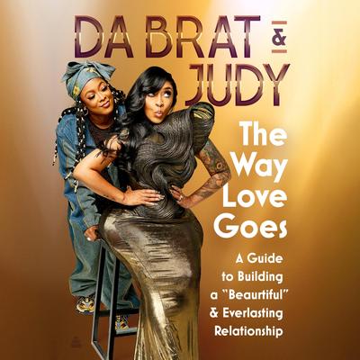 The Way Love Goes Audiobook by DaBrat & Judy — Audiobooks & Podcasts