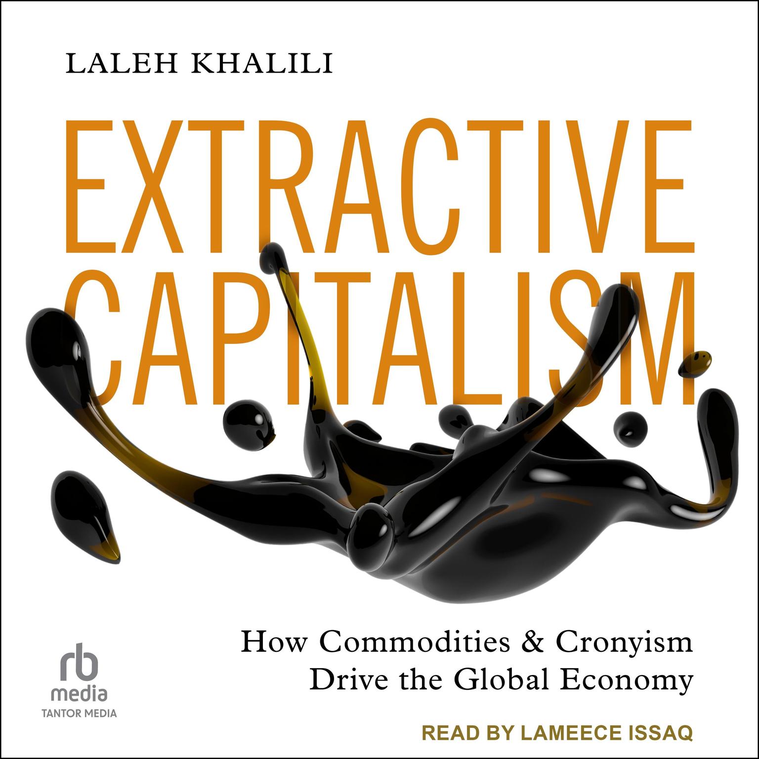 Extractive Capitalism Audiobook by Laleh Khalili — Listen Now
