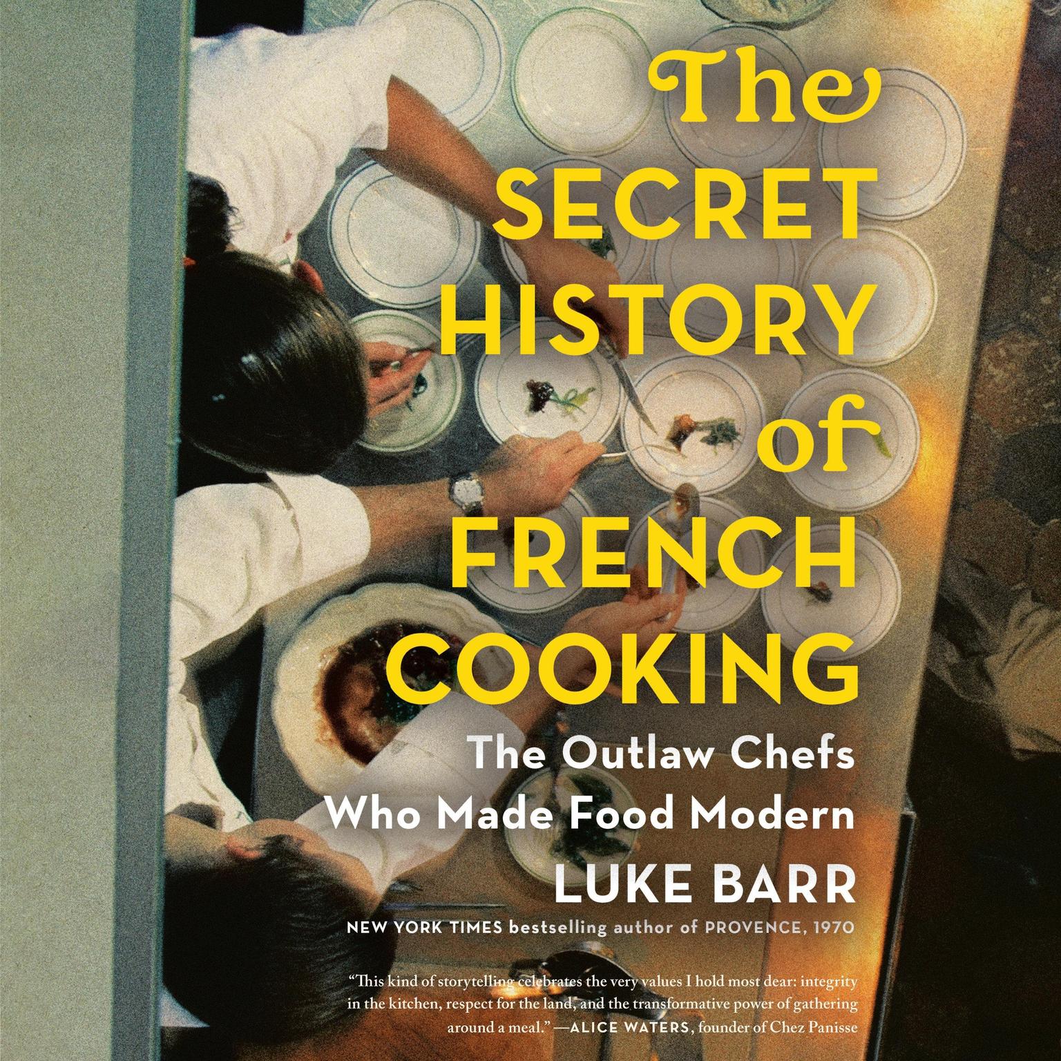 The Secret History of French Cooking Audiobook by Luke Barr
